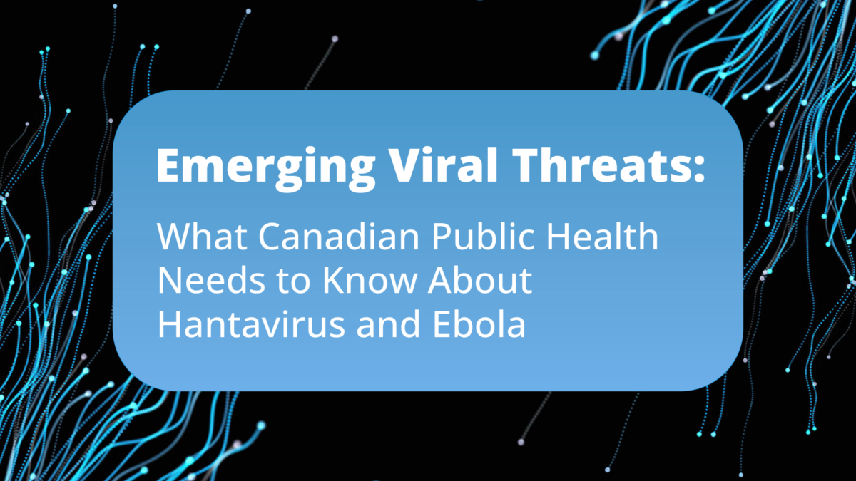Emerging Viral Threats: What Canadian Public Health Needs to Know About ...